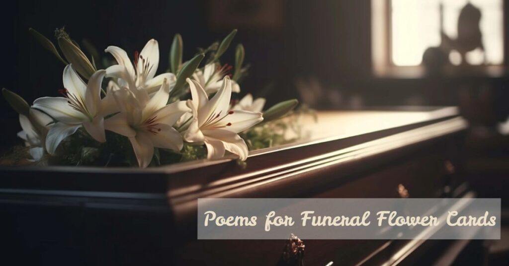 33+Poems to Say Goodbye at a Funeral / Peace Through Verse