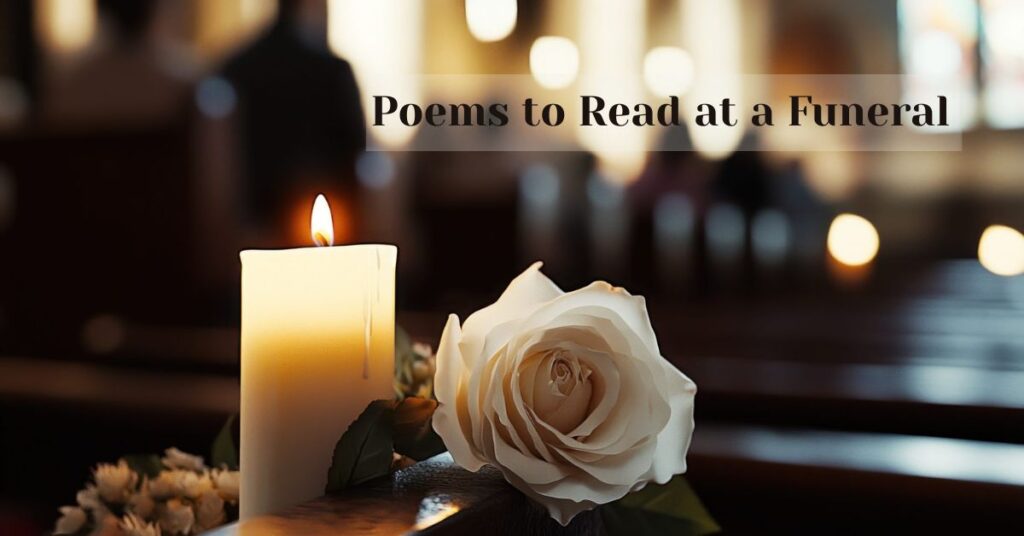 33+Poems to Say Goodbye at a Funeral / Peace Through Verse